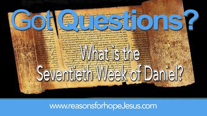 What is the Seventieth Week of Daniel? » Reasons for Hope* Jesus