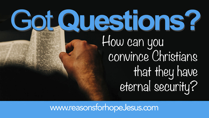 How can you convince Christians that they have eternal security ...