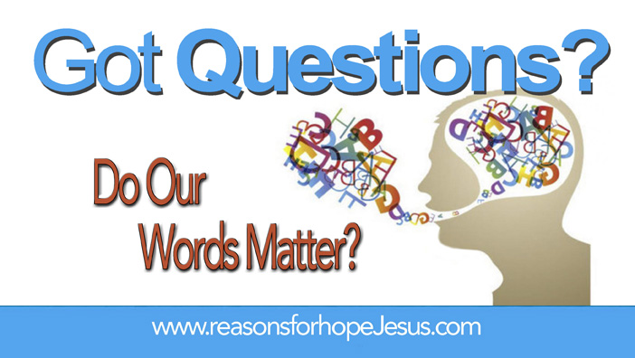 Do Our Words Matter? » Reasons for Hope* Jesus