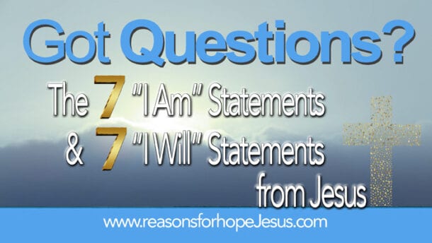 What are the 7 "I Am" Statements and 7 "I Will" Statements from Jesus ...