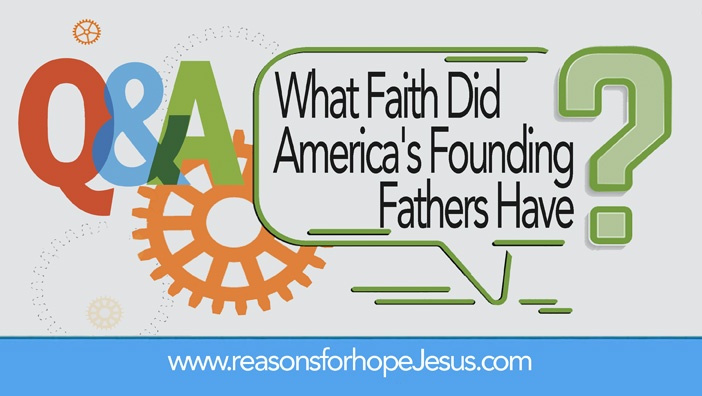 What Faith Did America's Founding Fathers Have? » Reasons for Hope* Jesus