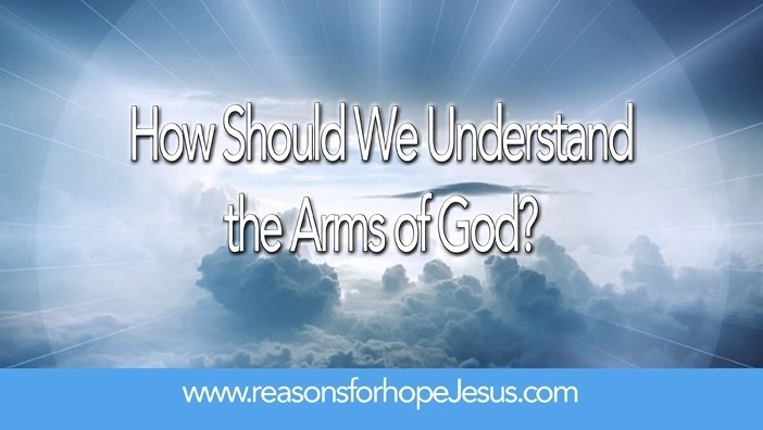 How Should We Understand the Arms of God? » Reasons for Hope* Jesus