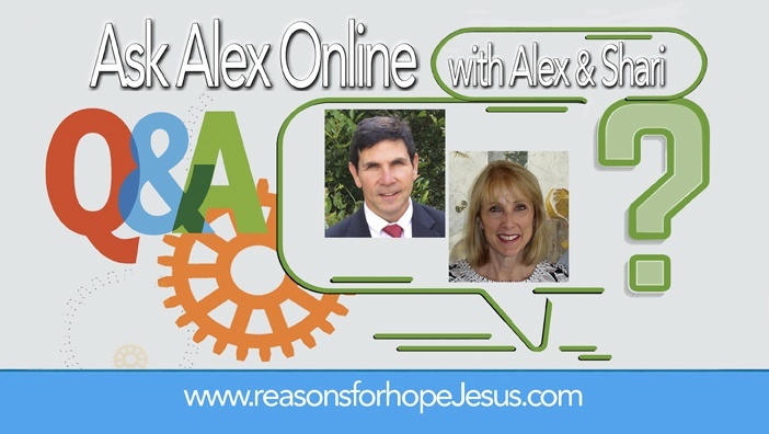 Ask Alex Online -- Videos » Reasons for Hope* Jesus