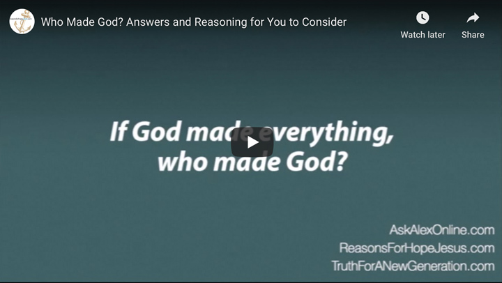 Who Made God? » Reasons for Hope* Jesus