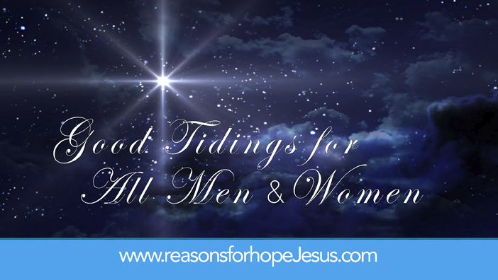 Good Tidings for All Men and Women » Reasons for Hope* Jesus