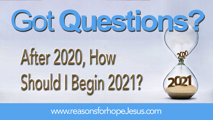 After 2020, How Should I Begin 2021? » Reasons for Hope* Jesus