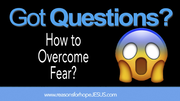 How to Overcome Fear? » Reasons for Hope* Jesus