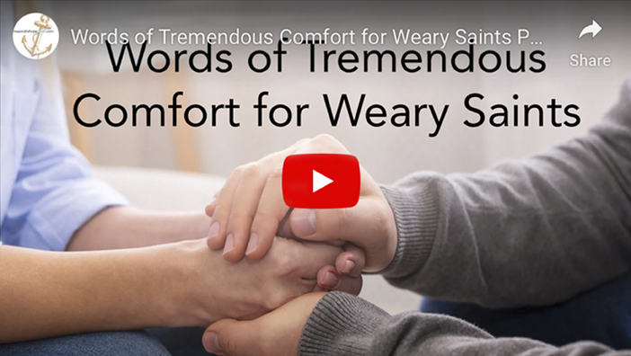 Words of Tremendous Comfort for Weary Saints » Reasons for Hope* Jesus