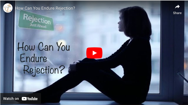 How Can You Endure Rejection Reasons For Hope Jesus