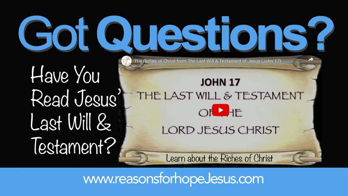 Have You Read Jesus' Last Will and Testament? (John 17) » Reasons for ...