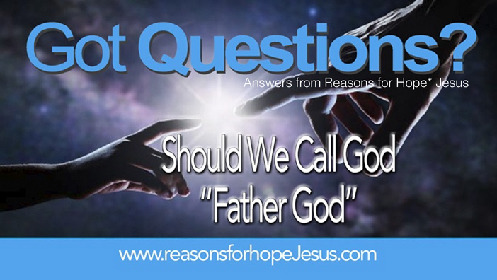 Is Addressing God as 'Father God' Biblically Accurate? » Reasons for ...