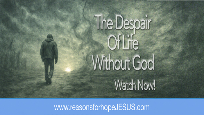 The Despair of Life Without God » Reasons for Hope* Jesus